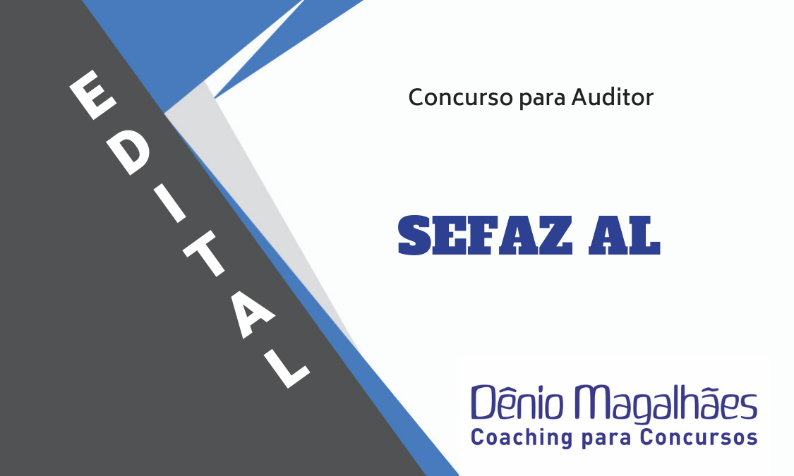 Edital SEFAZ AL Concurso SEFAZ AL Auditor 2021